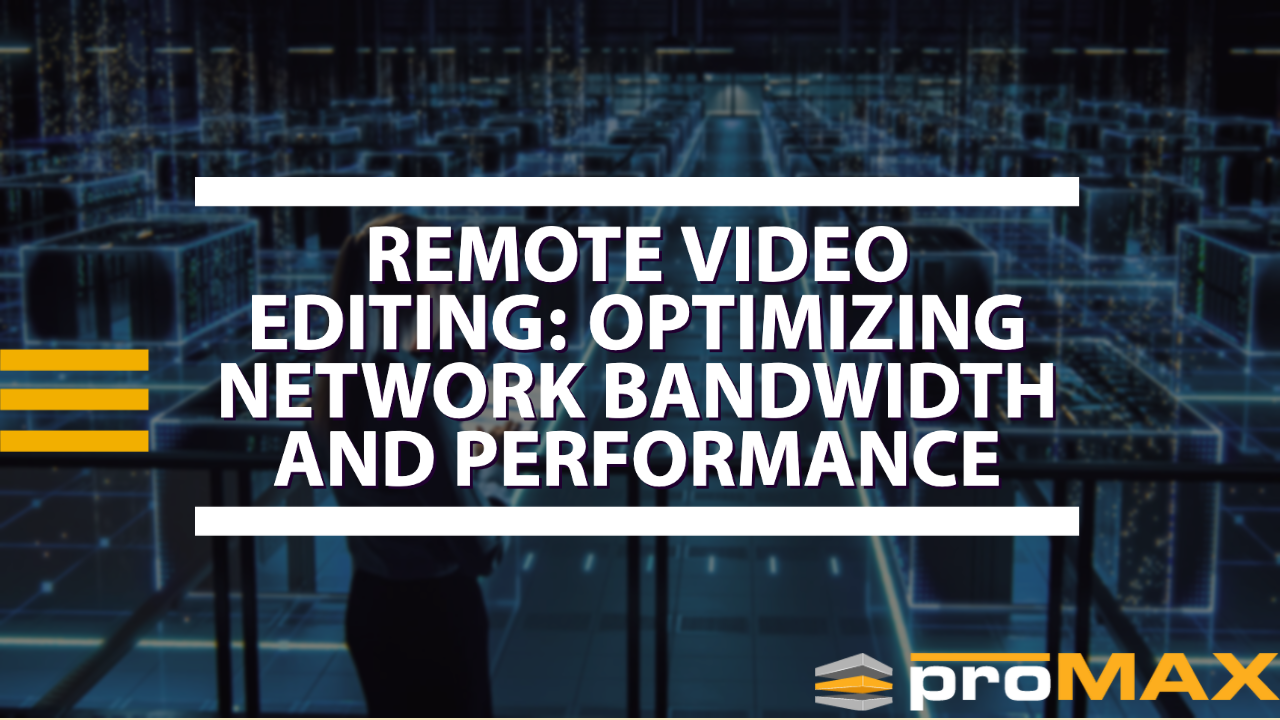 Remote Video Editing: Optimizing Network Bandwidth and Performance